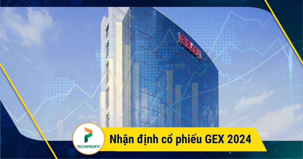 Nhận định cổ phiếu GEX 2024 - Cổ phiếu tiềm năng nhóm Điện?